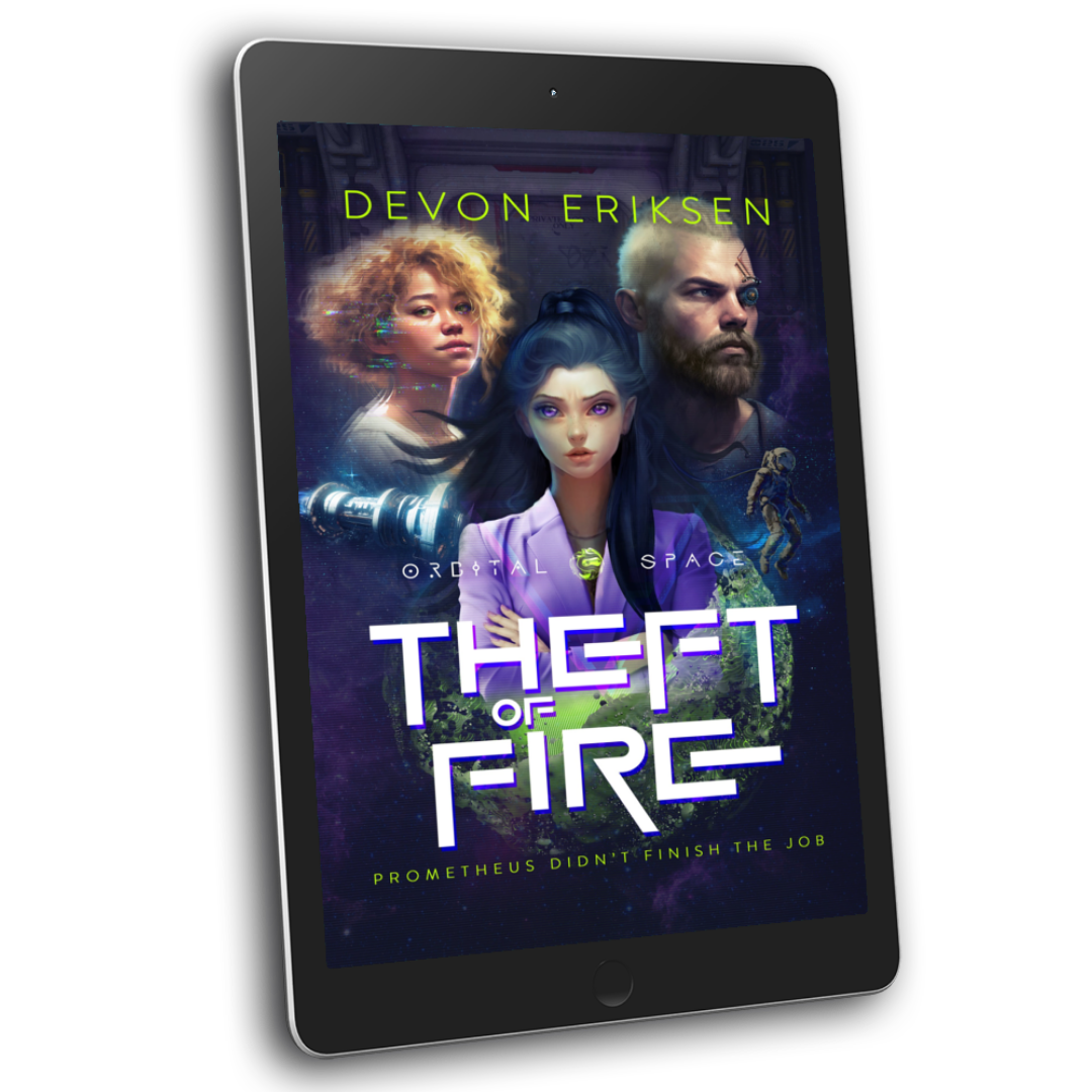Theft of Fire: Orbital Space #1 by Devon Eriksen – Devon Eriksen Books